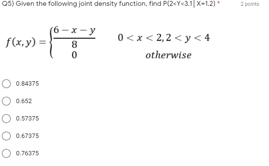 Solved Q5) Given the following joint density function, find | Chegg.com