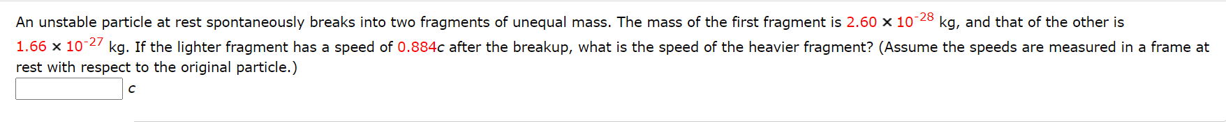 Solved An unstable particle at rest spontaneously breaks | Chegg.com