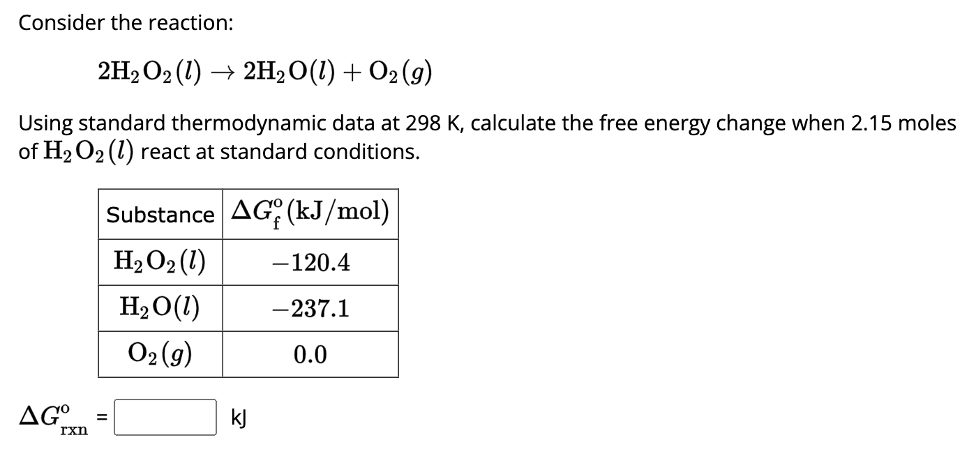 Solved Consider the reaction:2H2O2(l)→2H2O(l)+O2(g)Using | Chegg.com