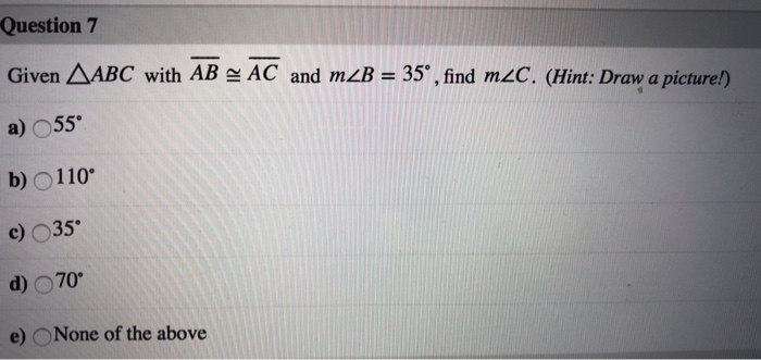 Solved Question 7 Given AABC with AB AC and mB 35 , find | Chegg.com