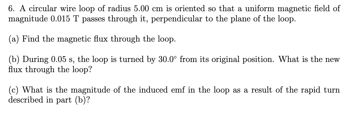 Solved 6. A circular wire loop of radius 5.00 cm is oriented | Chegg.com