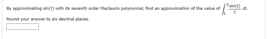 Solved By approximating sin(t) with its seventh order | Chegg.com