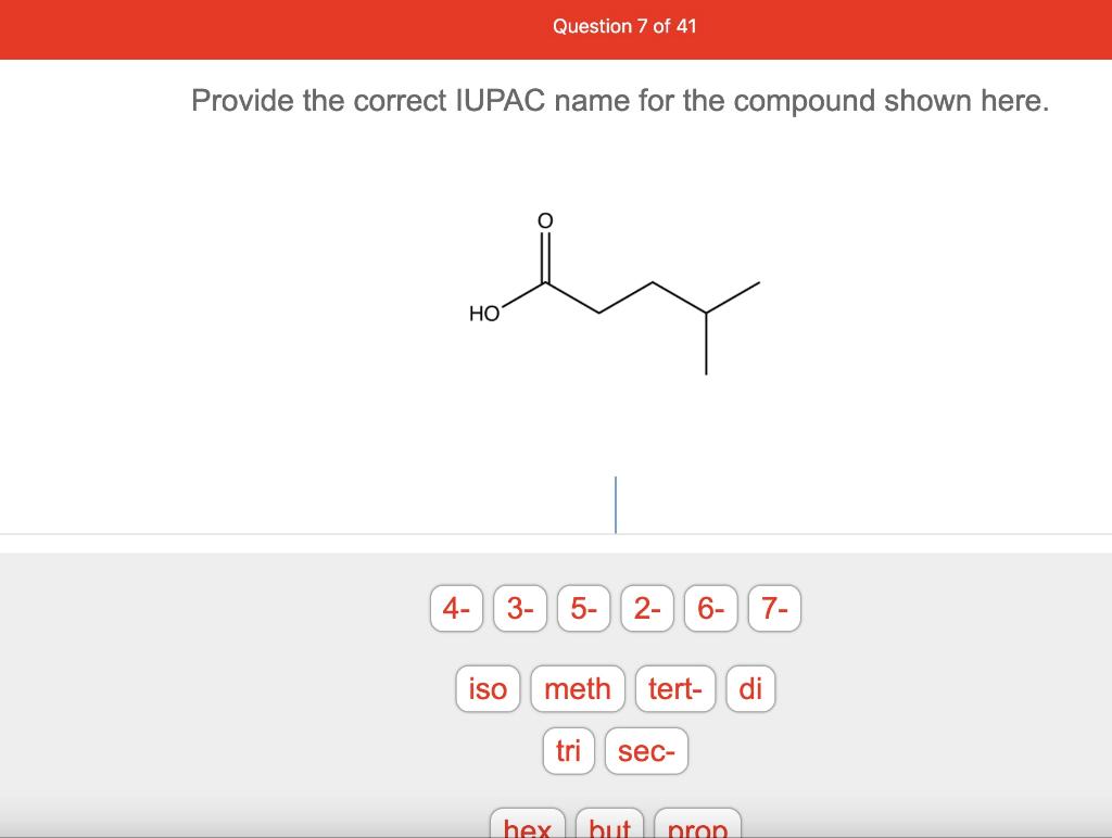 Solved Question 7 of 41 Provide the correct IUPAC name for | Chegg.com