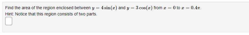 Solved Find the area of the region enclosed between | Chegg.com