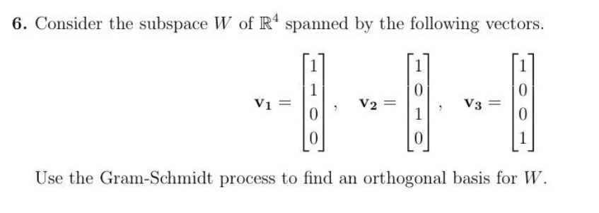 Solved 6. Consider the subspace W of R4 spanned by the | Chegg.com