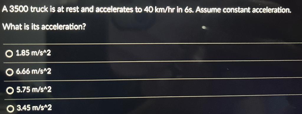 Solved A 3500 truck is at rest and accelerates to 40 km/hr | Chegg.com
