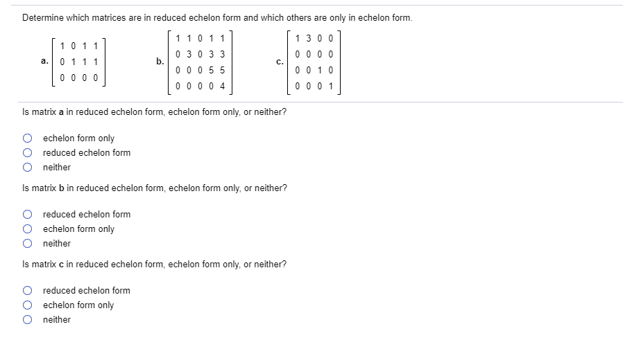 Solved Determine Which Matrices Are In Reduced Echelon Form 