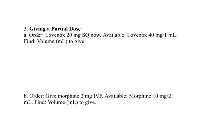 Solved 3. Giving a Partial Dose a. Order: Lovenox 20 mg SQ | Chegg.com