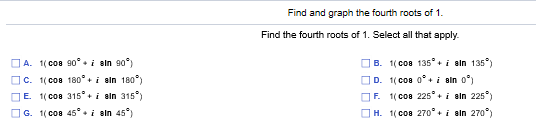 Solved Find and graph the fourth roots of 1. Find the fourth | Chegg.com
