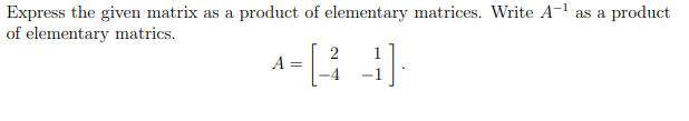 Solved Express the given matrix as a product of elementary | Chegg.com