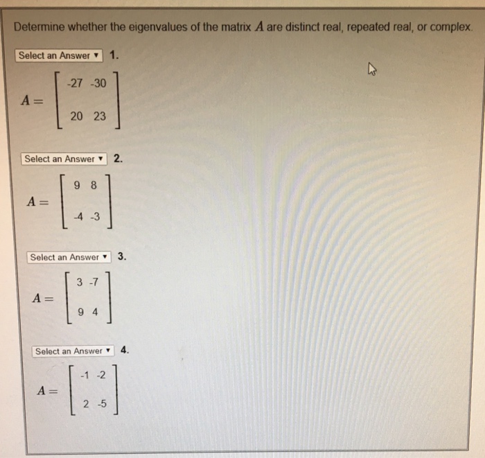 Solved Determine whether the eigenvalues of the matrix A are | Chegg.com