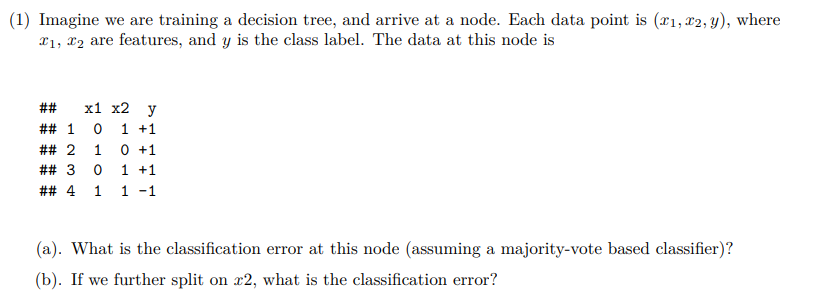 Solved (1) Imagine we are training a decision tree, and | Chegg.com