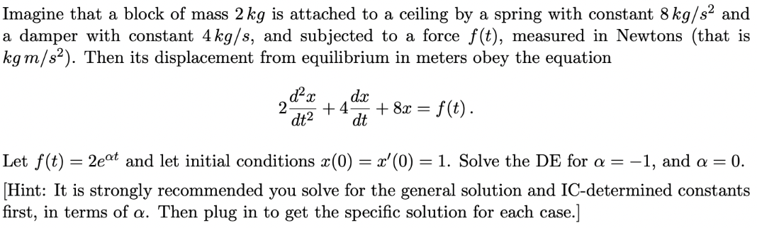 Solved Imagine that a block of mass 2 kg is attached to a | Chegg.com