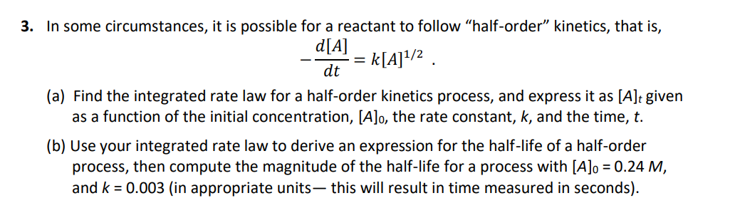 Solved −dtd[A]=k[A]1/2. (a) Find the integrated rate law for | Chegg.com