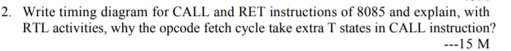 Solved 2. Write timing diagram for CALL and RET instructions | Chegg.com