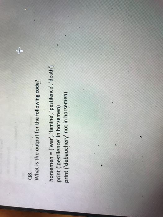 Solved Q8 What is the output for the following code? | Chegg.com