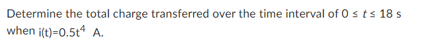 Solved Determine the total charge transferred over the time | Chegg.com