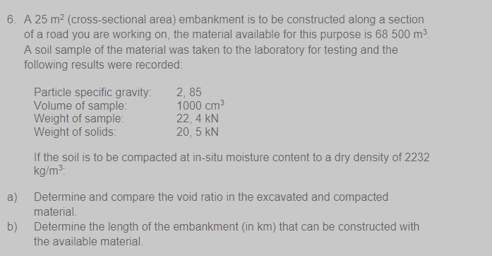 Solved A 25 m2 (cross-sectional area) embankment is to be | Chegg.com