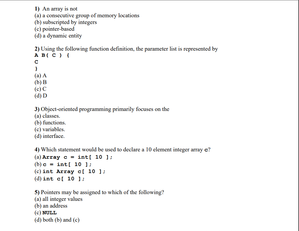 Solved 1) An array is not (a) a consecutive group of memory | Chegg.com