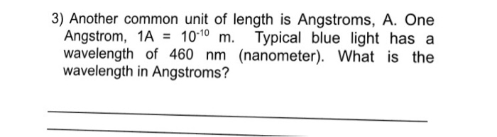 Solved Another common unit of length is Angstroms, A. One | Chegg.com