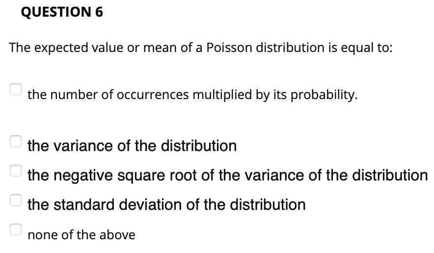 Solved QUESTION 6 The expected value or mean of a Poisson | Chegg.com