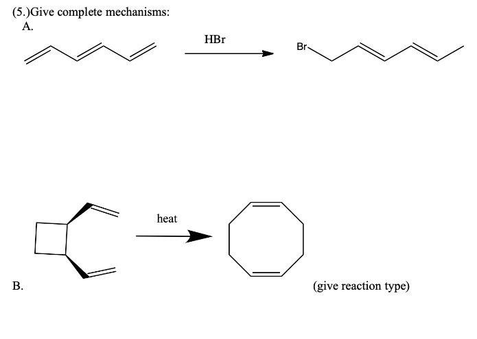 Solved (5.)Give complete mechanisms: A. HBr Br heat o B. | Chegg.com