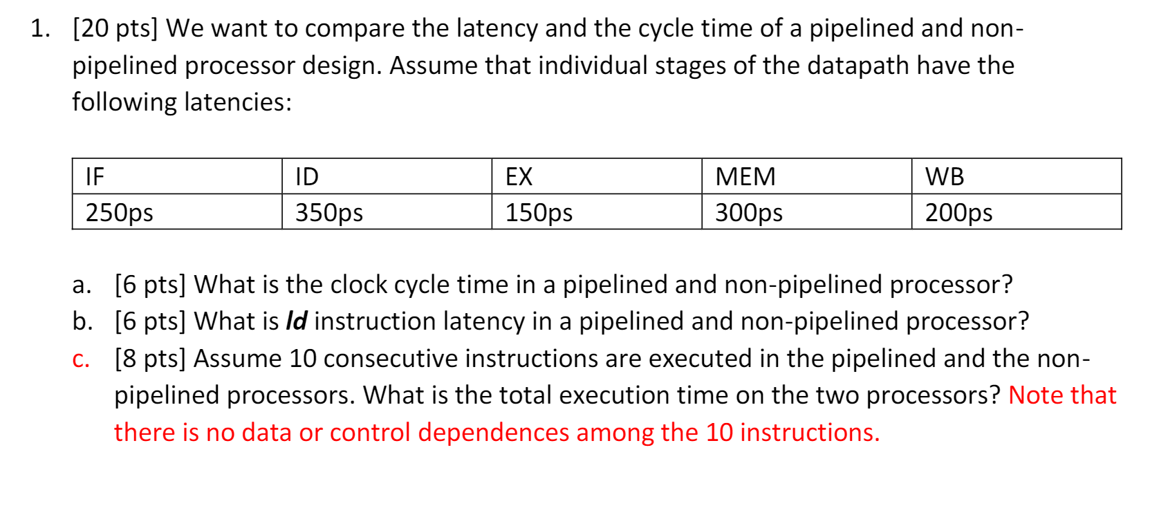Solved 1. [20 pts] We want to compare the latency and the | Chegg.com