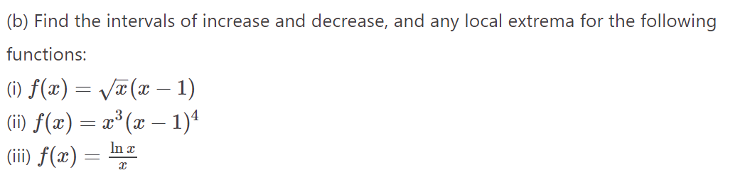 Solved (b) Find the intervals of increase and decrease, and | Chegg.com