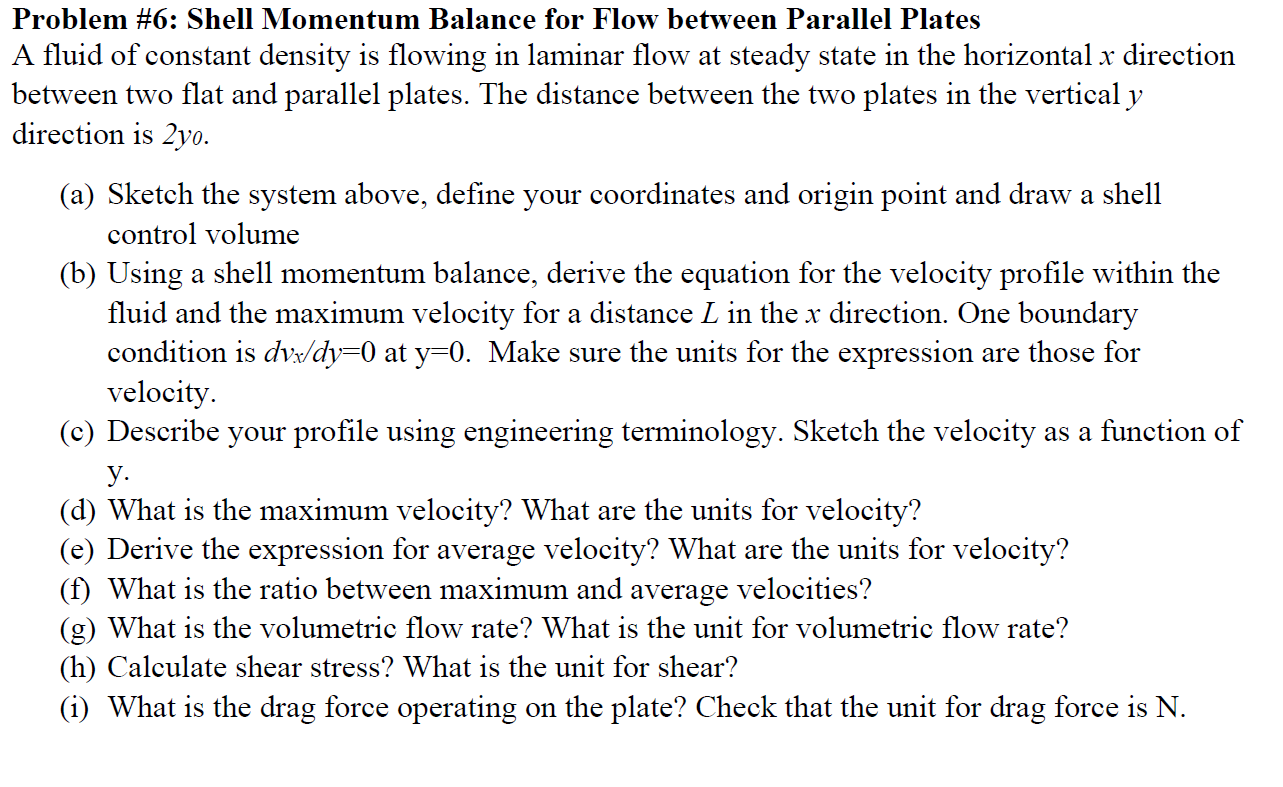 Solved Problem #6: Shell Momentum Balance for Flow between | Chegg.com