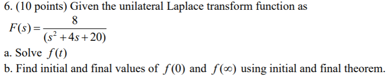 Solved 6. (10 points) Given the unilateral Laplace transform | Chegg.com