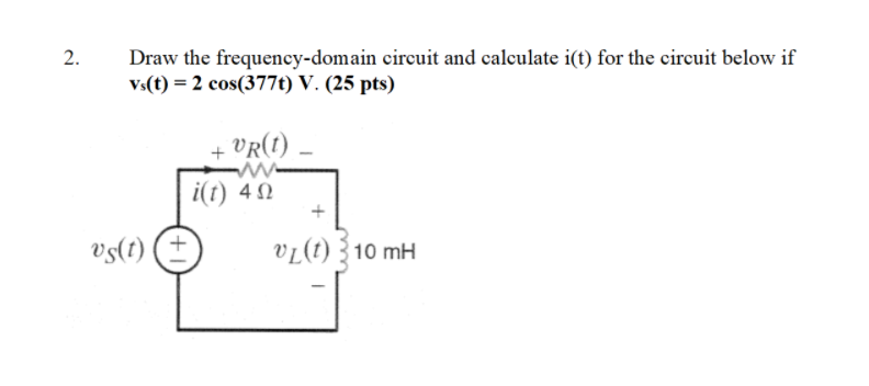 Solved 2. Draw the frequency-domain circuit and calculate | Chegg.com