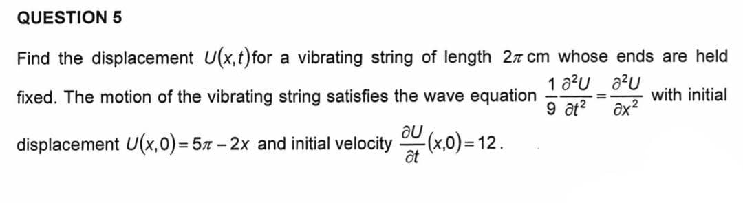 Solved Find the displacement U(x,t) for a vibrating string | Chegg.com