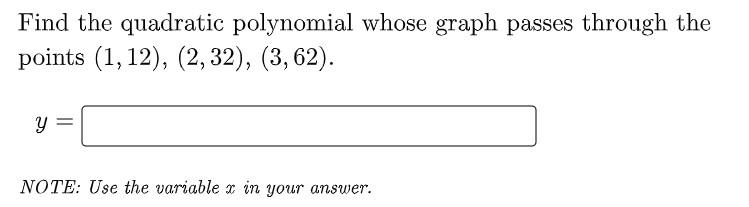Solved Find the quadratic polynomial whose graph passes | Chegg.com