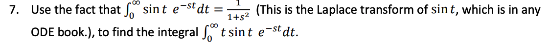 Solved 7. Use the fact that sint e-stdt - 1+s² ODE book.), | Chegg.com