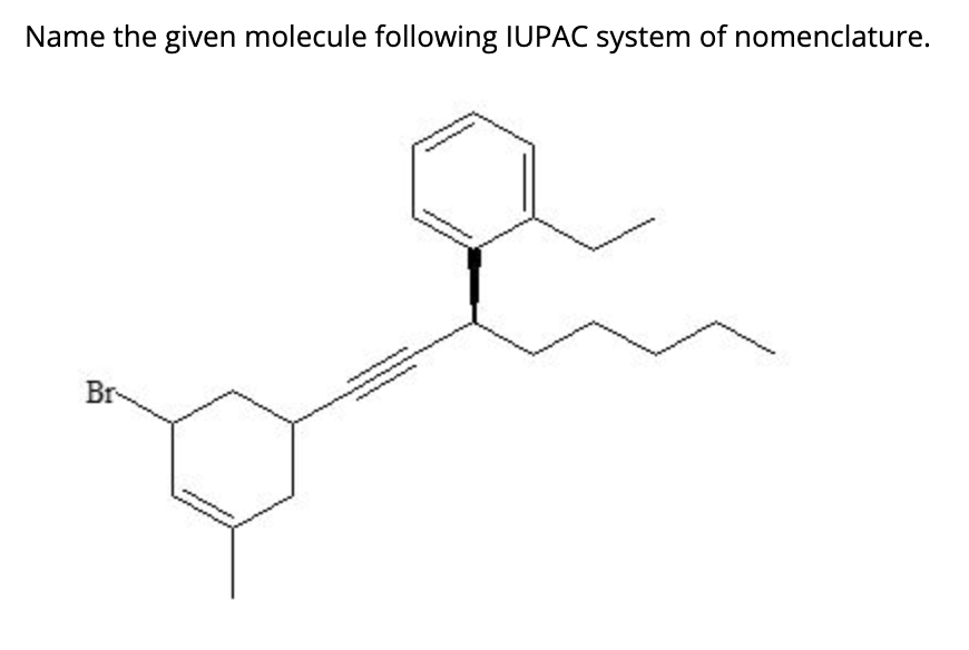 Solved Name the given molecule following IUPAC system of | Chegg.com