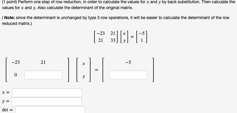 Solved (1 point) Perform one step of row reduction, in order | Chegg.com