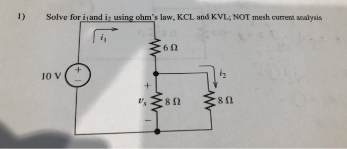 Solved I) Solve for i and i2 using ohm's law, KCL and KVL, | Chegg.com
