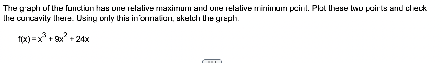 Solved The graph of the function has one relative maximum | Chegg.com