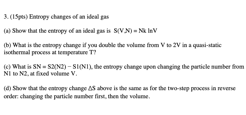 Solved 3. (15pts) Entropy changes of an ideal gas (a) Show | Chegg.com