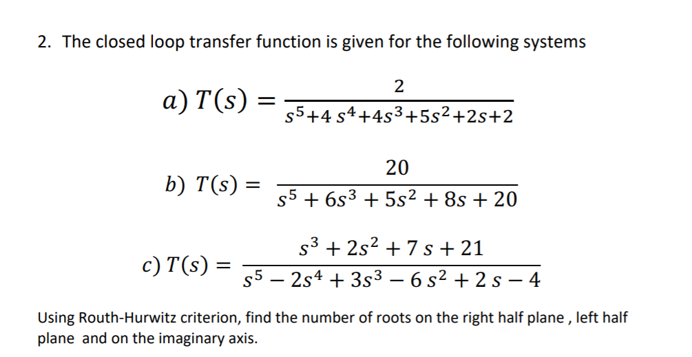 Solved 2. The closed loop transfer function is given for the | Chegg.com