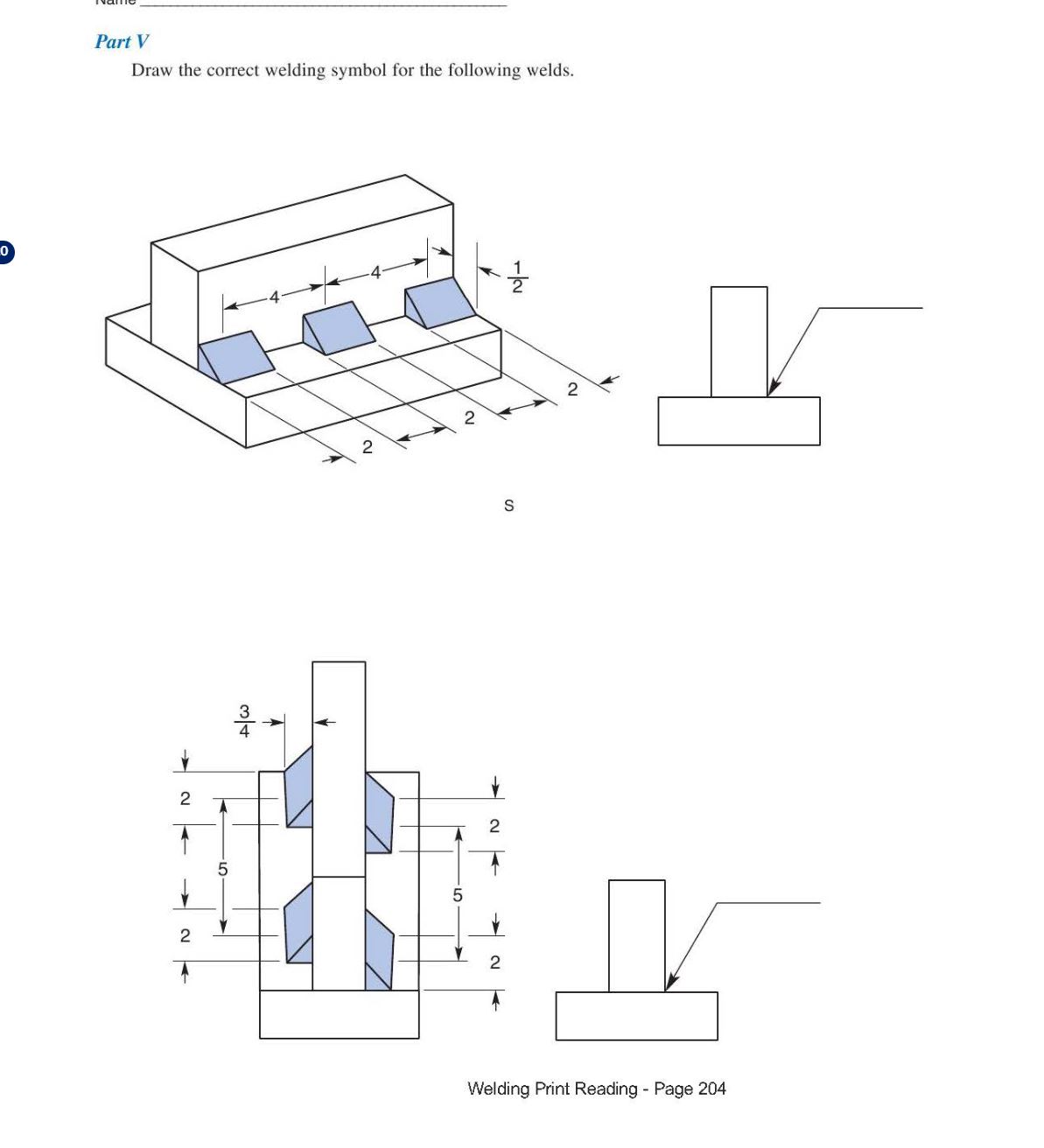 Solved Part V Draw the correct welding symbol for the | Chegg.com