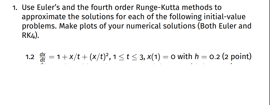 Solved 1. Use Euler's and the fourth order Runge-Kutta | Chegg.com