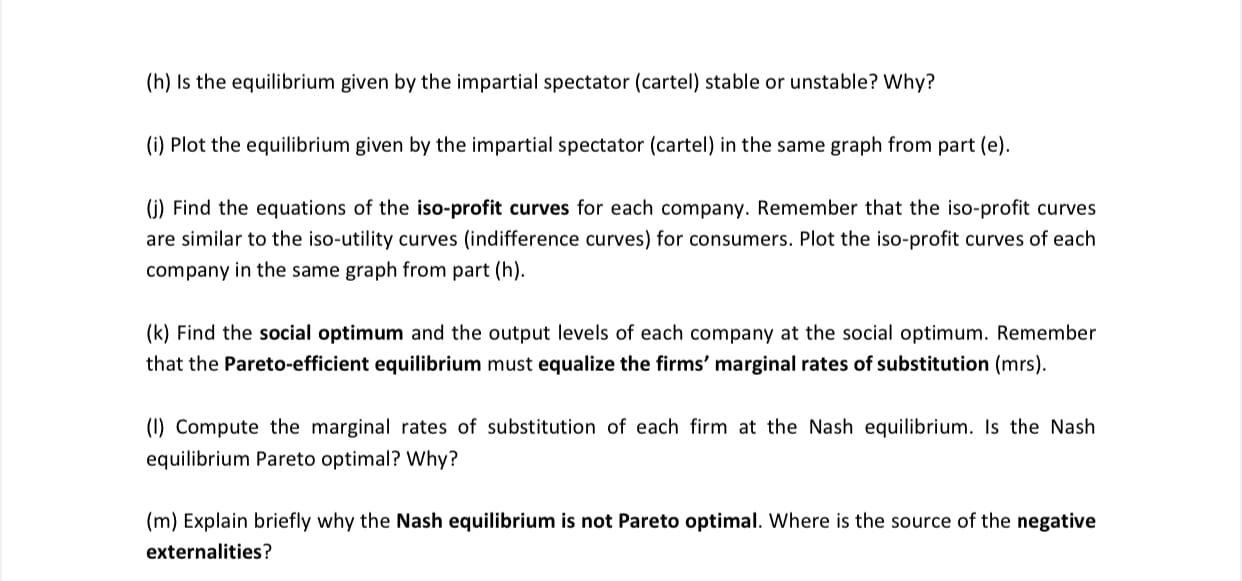(h) is the equilibrium given by the impartial | Chegg.com