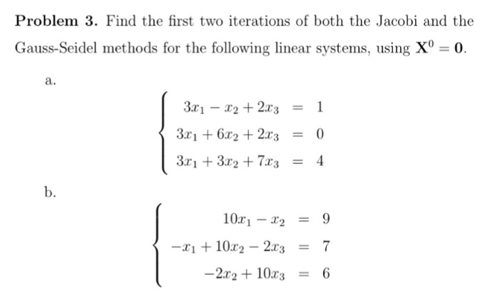 Solved Find the first two iterations of both the Jacobi and | Chegg.com
