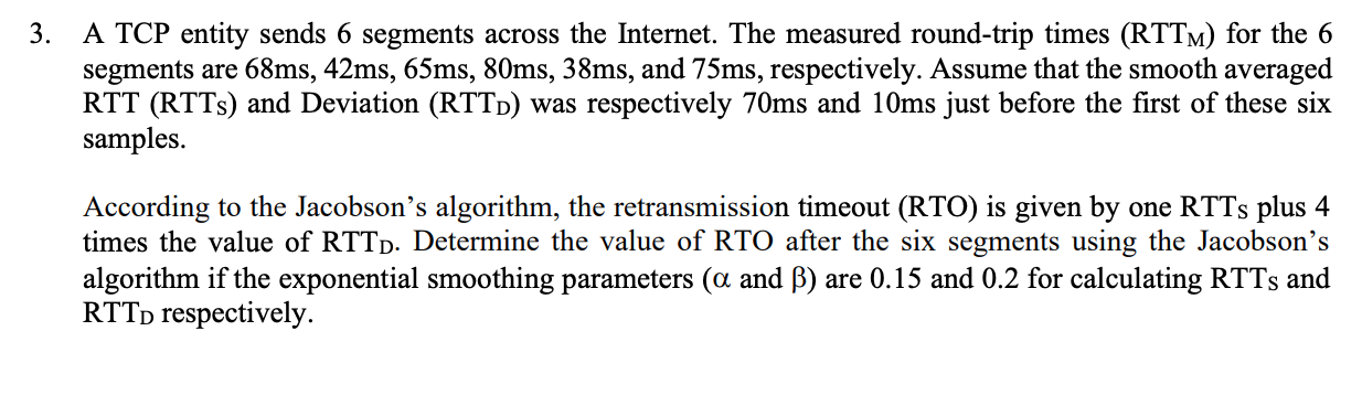 Solved 3. A TCP entity sends 6 segments across the Internet. | Chegg.com