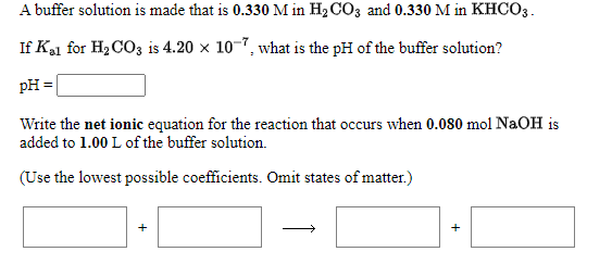 Solved A buffer solution is made that is 0.330 M in H2CO3 | Chegg.com