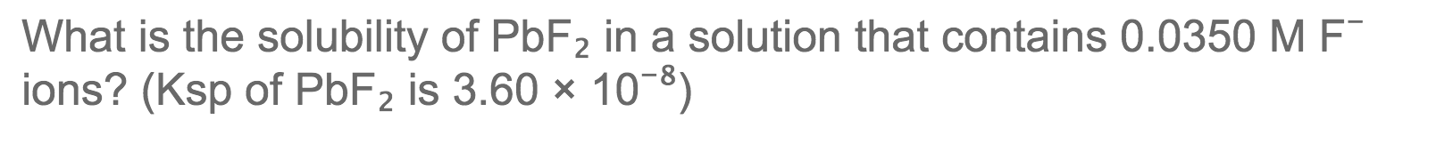 Solved What is the solubility of PbF2 in a solution that | Chegg.com