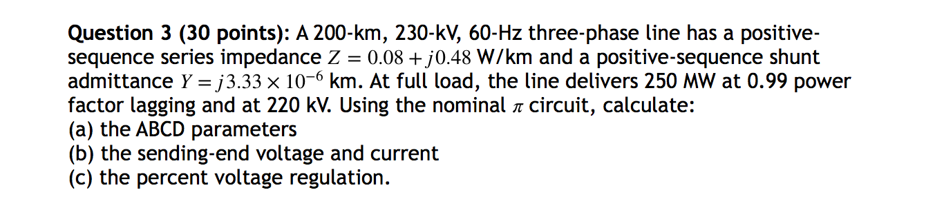 Solved Question 3 (30 points): A 200−km,230−kV,60−Hz | Chegg.com
