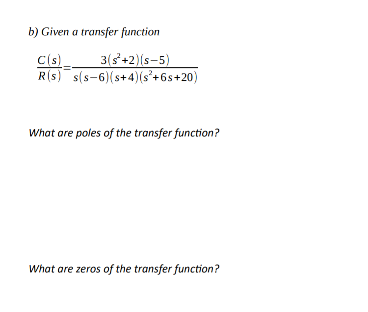 Solved b) Given a transfer function C(s)_ 3(s’+2)(s-5) R(s) | Chegg.com