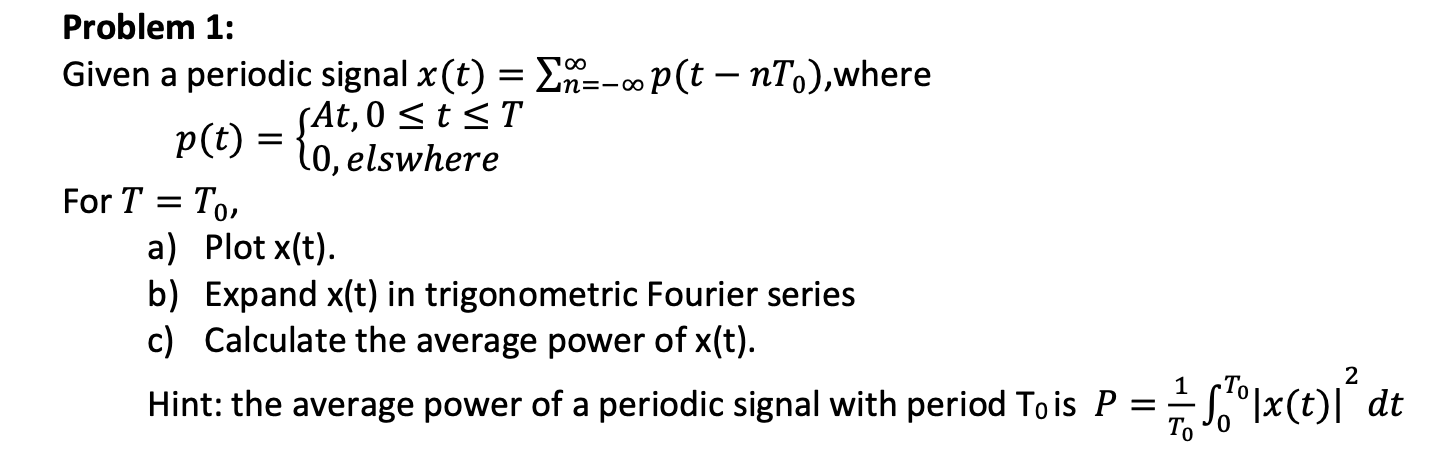 Solved Given a periodic signal x(t)=∑n=−∞∞p(t−nT0), where | Chegg.com